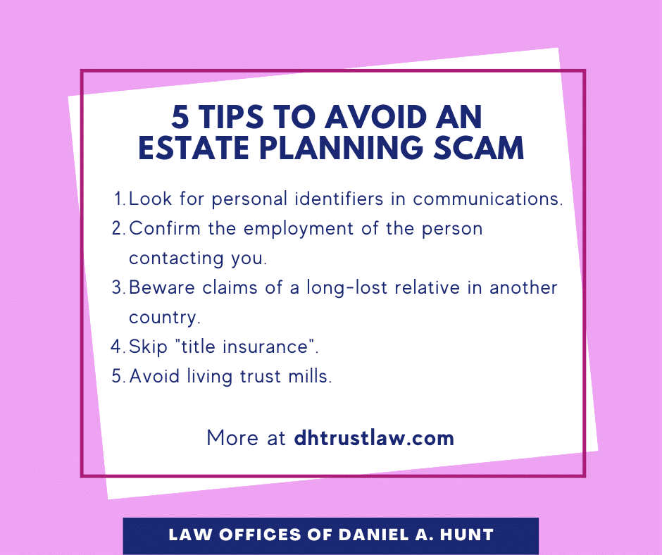 How To Avoid An Estate Planning Scam | Law Offices of Daniel A. Hunt